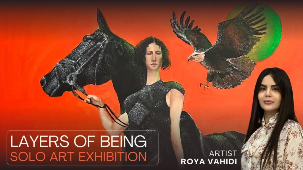 “Layers of Being” : A Solo Art Exhibition by Roya Vahidi (Iranian ...
